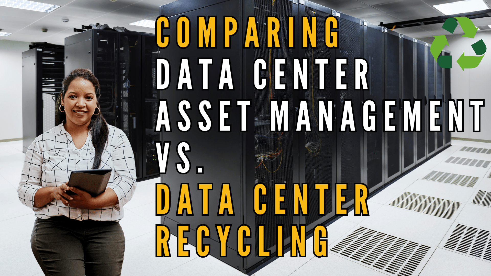 Comparing Data Center Asset Management vs. Data Center Recycling