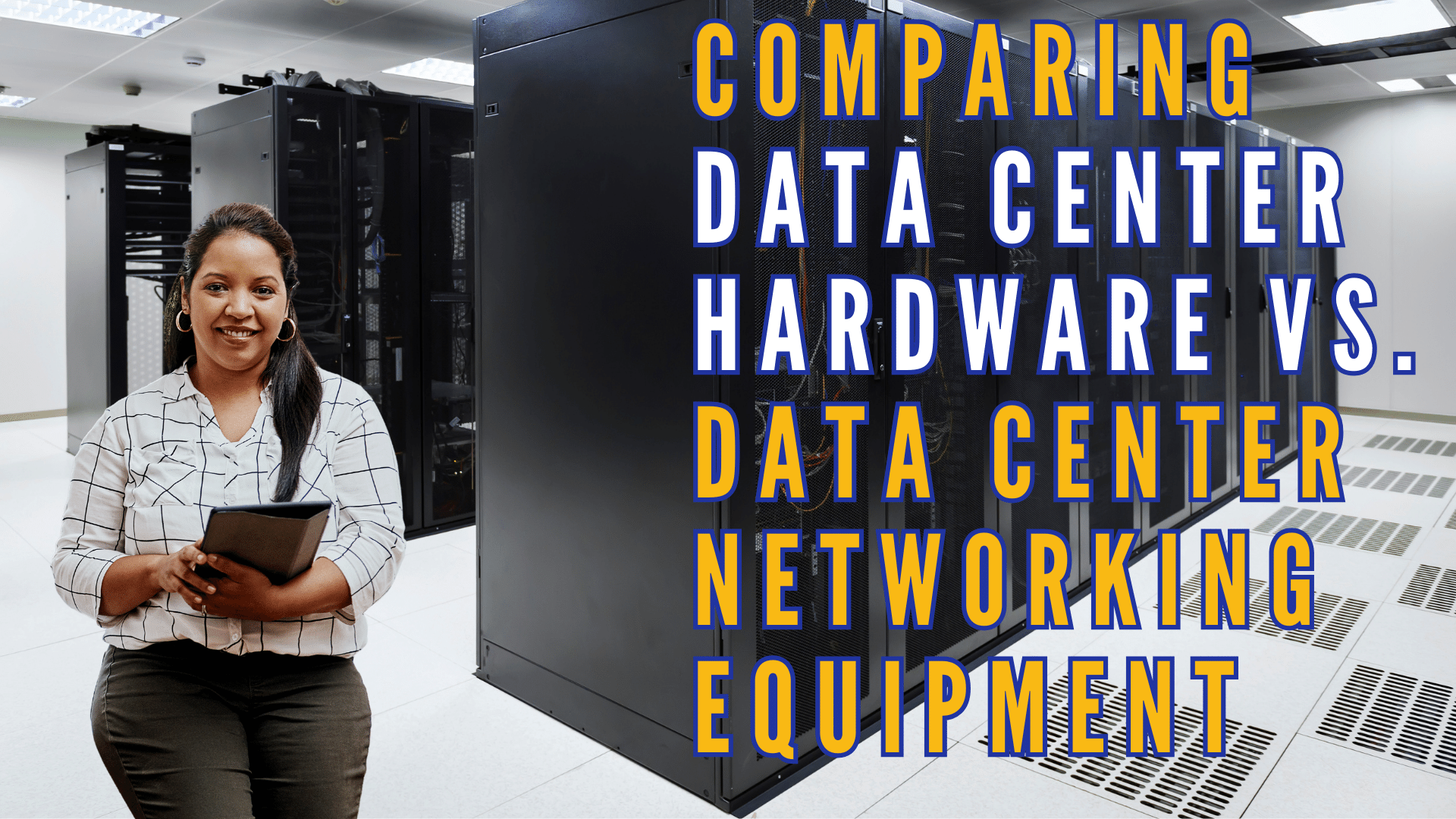Comparing Data Center Hardware vs. Data Center Networking Equipment